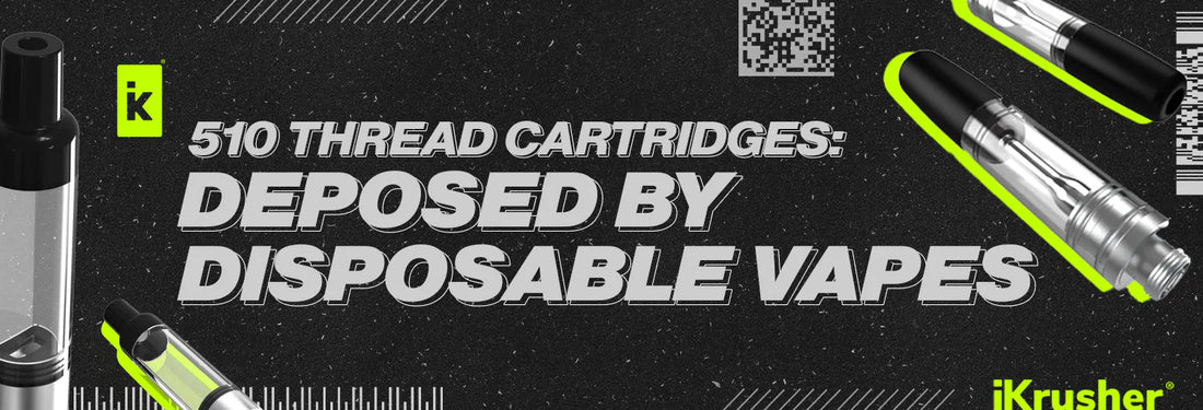 510 Thread Cartridges: Deposed By Disposable Vapes – iKrusher