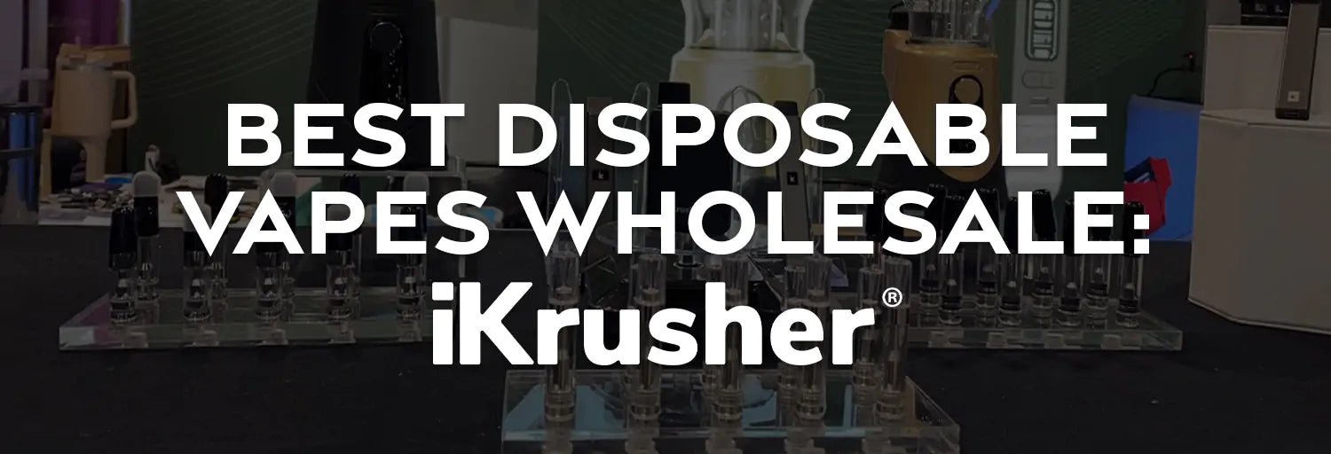 iKrusher: The Epitome of Wholesale Disposable Vaporizers