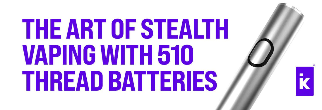 The Art of Stealth Vaping with 510 Thread Batteries – iKrusher