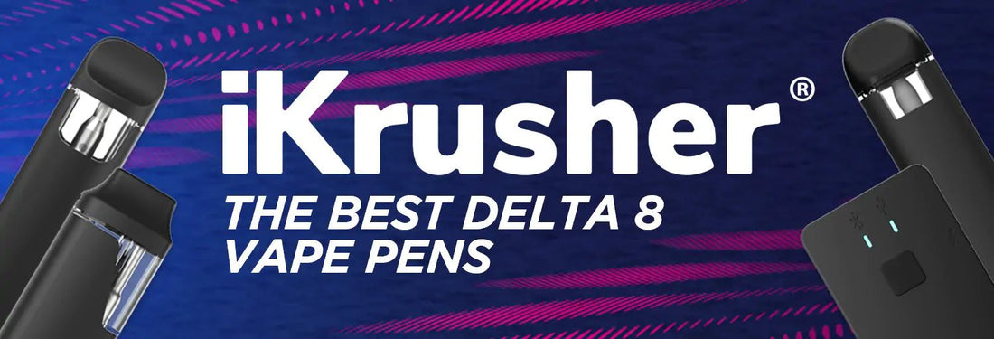 The Best Delta 8 CBD Vape Pens – iKrusher