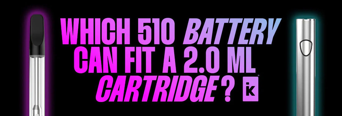 Which 510 Thread Battery Can Hold A 2.0 mL Cartridge? – iKrusher